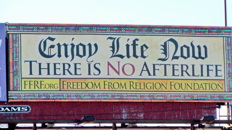 Atheist Billboard Sponsor: 'There Is No Afterlife' Message Is 'a Legacy ...