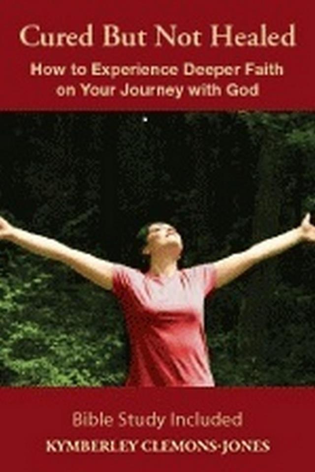 'Cured But Not Healed' Offers Healing From the Lord